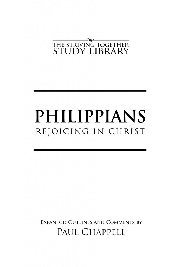 Philippians Expanded Outlines: Rejoicing in Christ – Striving Together ...
