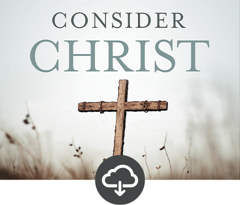 Consider Christ Teaching Assets