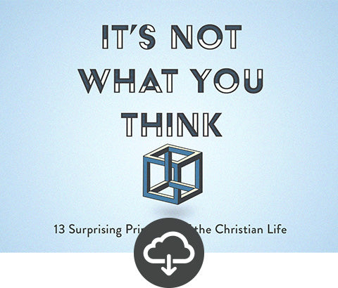 It's Not What You Think Media Download – Striving Together Publications